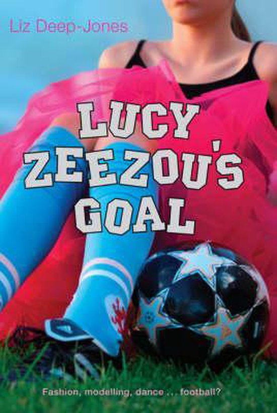 Lucy Zeezou's Goal, Liz Deep-Jones | 9781741662771 | Boeken | bol.com