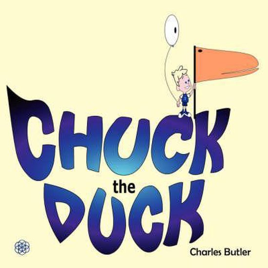 Chuck the Duck | 9781434303295 | Charles Butler | Boeken | bol.com