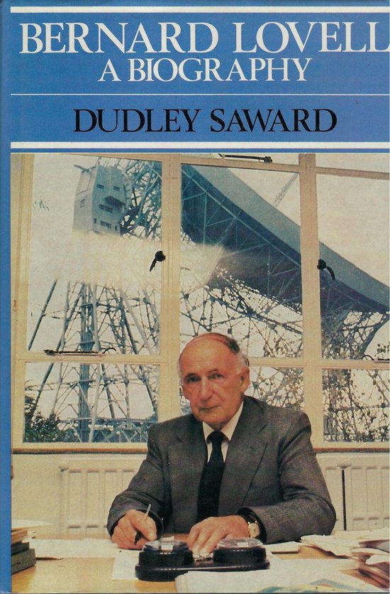 Bernard Lovell - A biography, Dudley Saward | 9780709017455 | Boeken ...