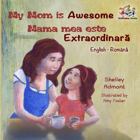 English Romanian Bilingual Collection - My Mom is Awesome Mama mea este ...