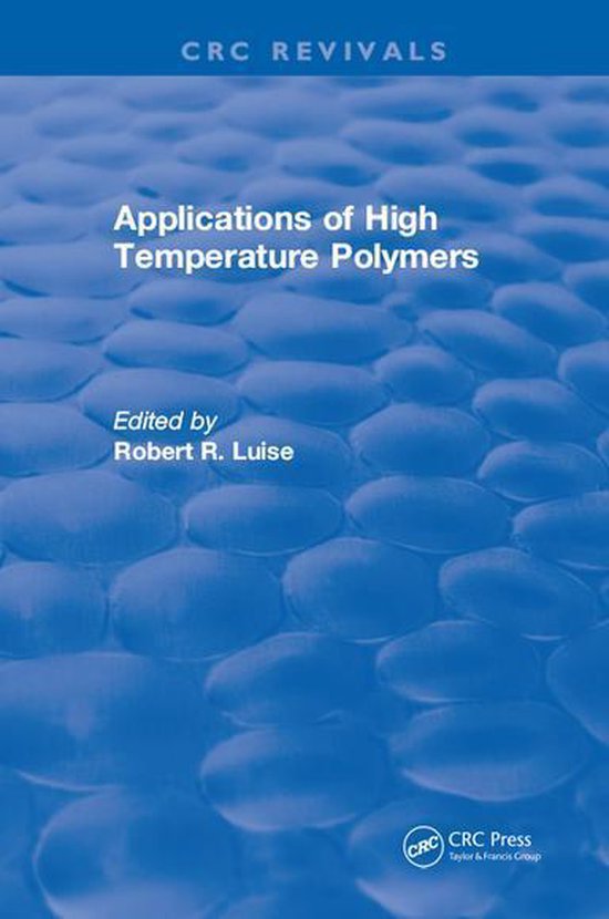 Applications of High Temperature Polymers (ebook), Robert R. Luise ...