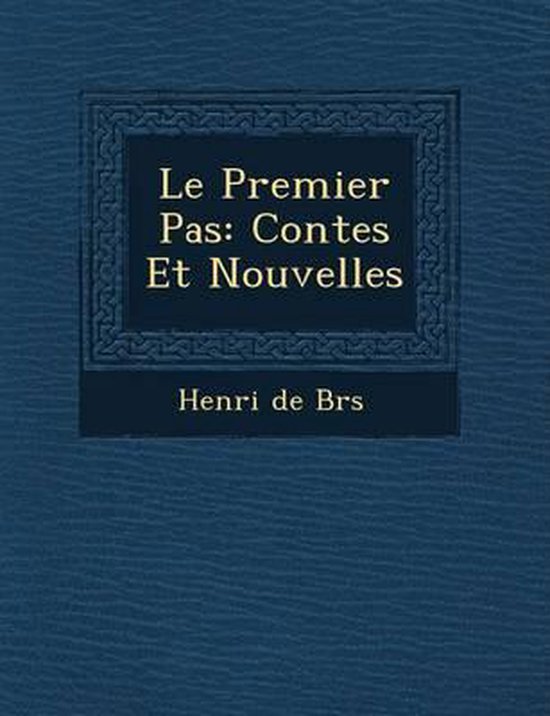 Le Premier Pas, Henri De Br S | 9781249792697 | Boeken | bol.com