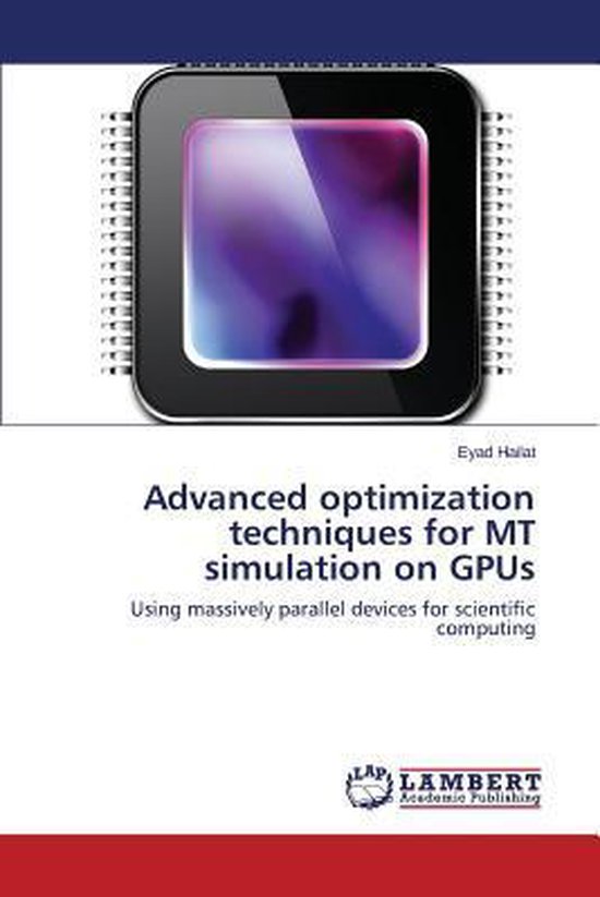 Advanced Optimization Techniques for MT Simulation on Gpus ...