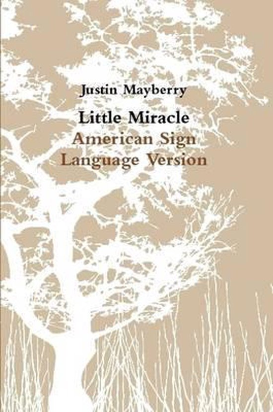 Little Miracle American Sign Language Version | 9781312594678 | Justin ...