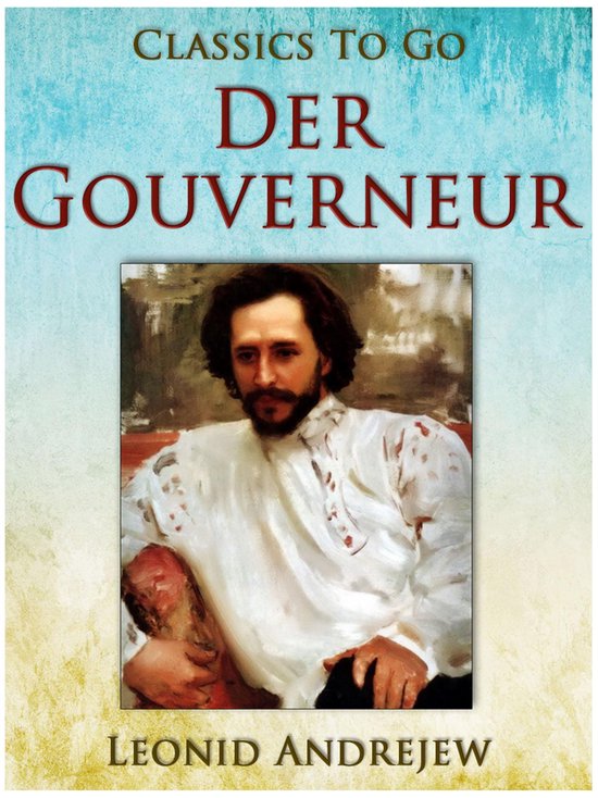 Classics To Go - Der Gouverneur (ebook), Leonid Andrejew ...