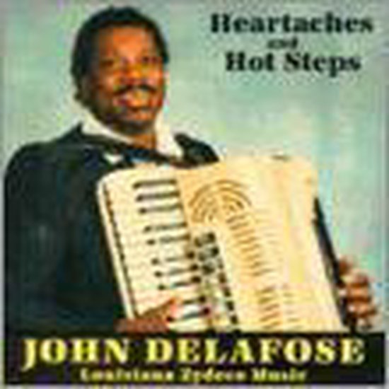 John Delafose - Heartaches And Hot Steps (CD), John Delafose | CD ...