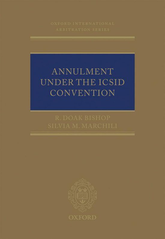 Oxford International Arbitration Series - Annulment Under the ICSID ...