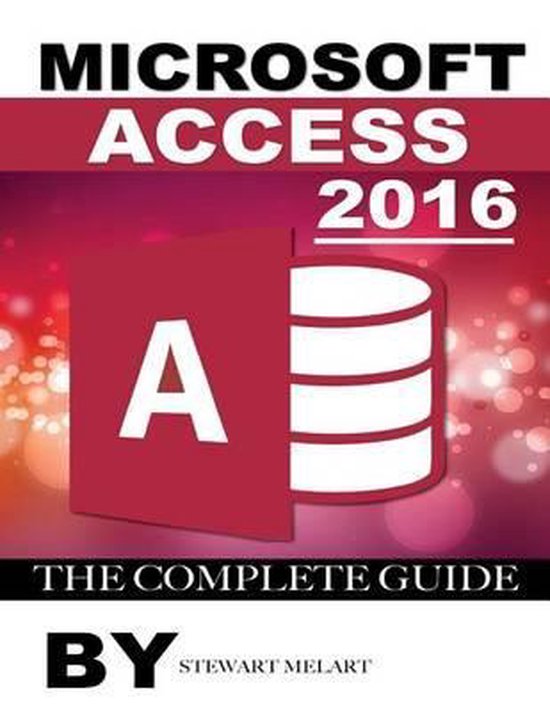 Microsoft Access 2016 | 9781519282552 | Stewart Melart | Boeken | bol.com