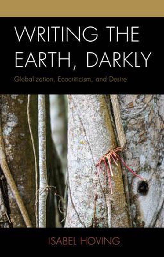 Writing the Earth, Darkly | 9781498526753 | Isabel Hoving | Boeken | bol