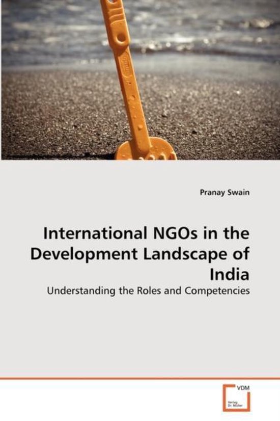 International NGOs in the Development Landscape of India, Pranay Swain ...