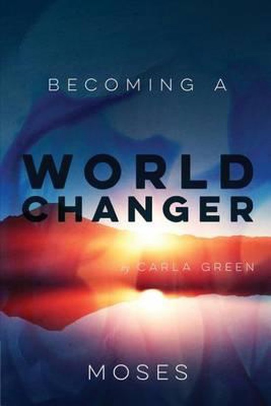 Becoming a World Changer | 9781515054139 | Carla Green | Boeken | bol.com