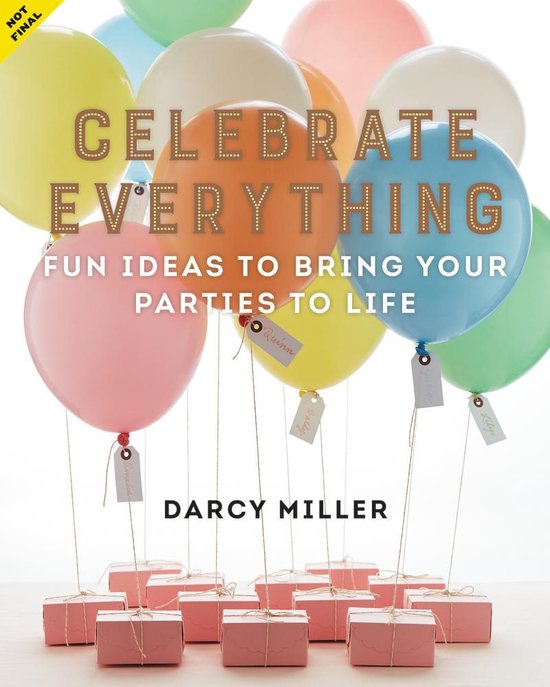 Celebrate Everything!, Darcy Miller | 9780062388759 | Boeken | bol.com