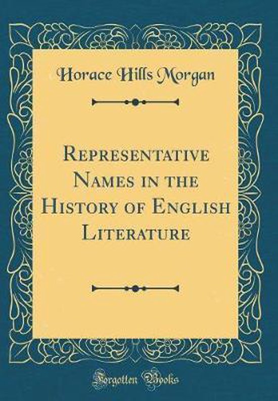 Representative Names in the History of English Literature (Classic ...