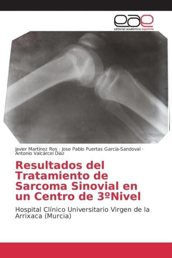 Resultados del Tratamiento de Sarcoma Sinovial en un Centro de 3 ...
