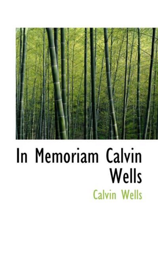 In Memoriam Calvin Wells, Calvin Wells | 9780559661723 | Boeken | bol.com