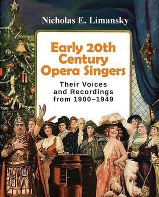 Early 20th Century Opera Singers, Nicholas E Limansky | 9781936411436 ...