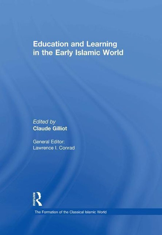 The Formation of the Classical Islamic World - Education and Learning ...