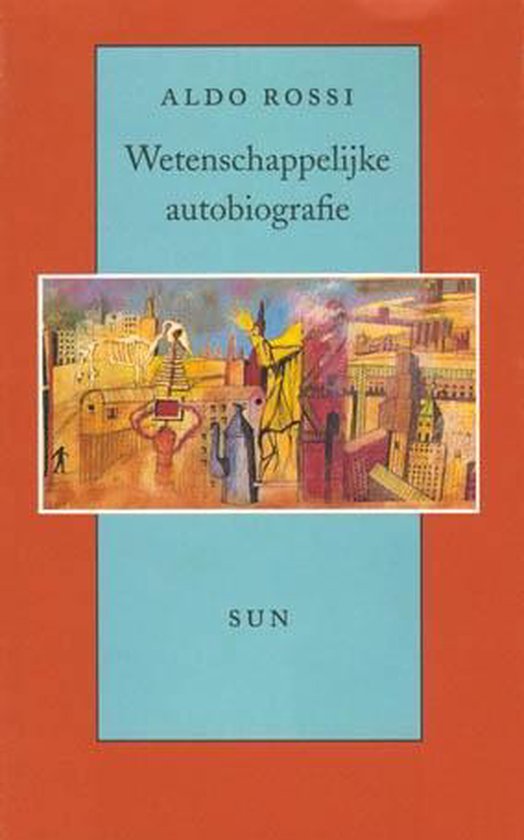 Wetenschappelijke autobiografie | 9789061683667 | Aldo Rossi | Boeken | bol