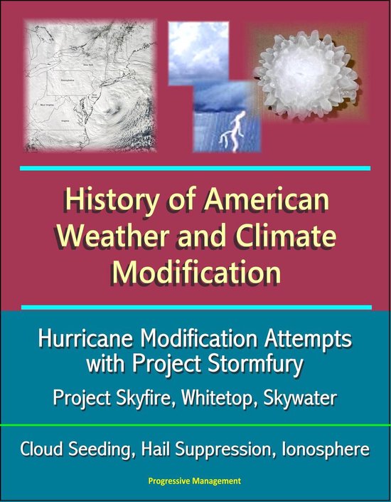 History of American Weather and Climate Modification: Hurricane ...