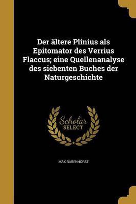 Der Altere Plinius ALS Epitomator Des Verrius Flaccus; Eine ...