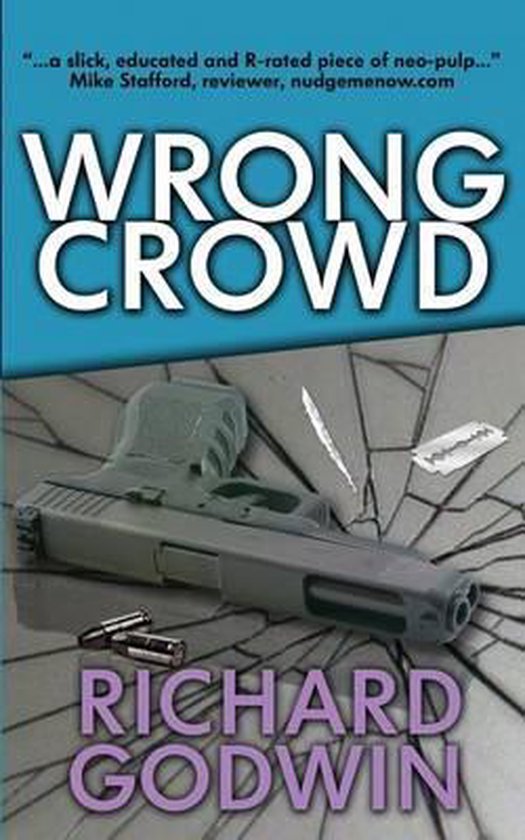 Wrong Crowd, Richard Godwin | 9781937495992 | Boeken | bol