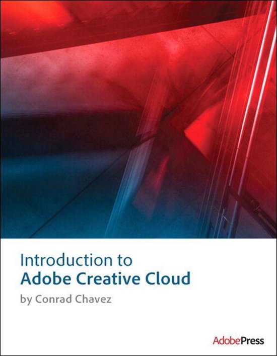 Introduction to Adobe Creative Cloud (ebook), Conrad Chavez ...