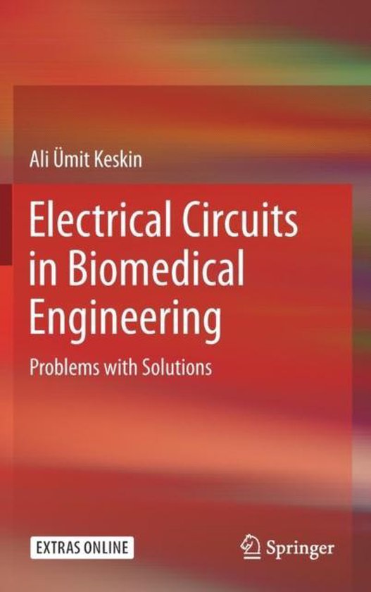 Electrical Circuits in Biomedical Engineering: Problems with Solutions ...