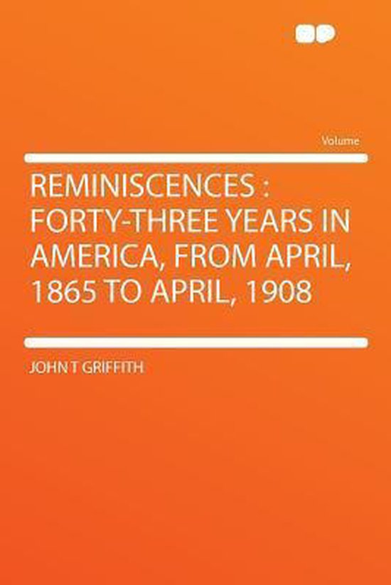 Reminiscences, John T Griffith | 9781290406710 | Boeken | bol.com