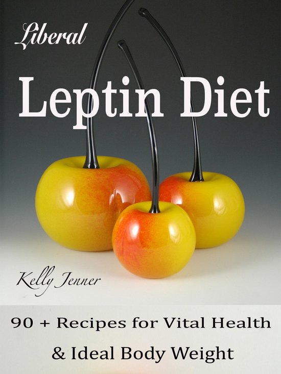 Liberal Leptin Diet (ebook), Kelly Jenner | 9781630413767 | Boeken ...