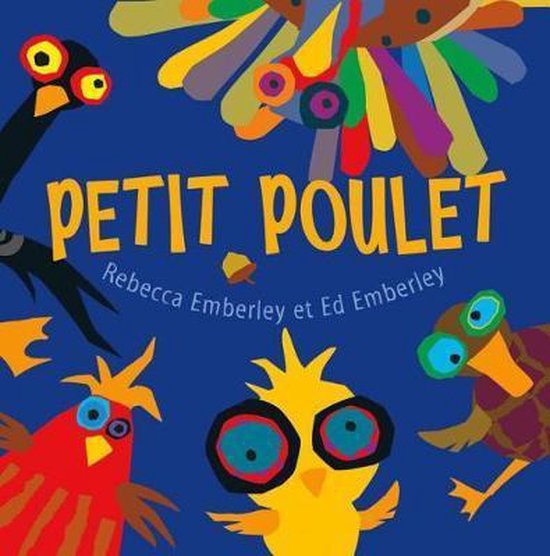 Petit Poulet, Rebecca Emberley | 9781443101776 | Boeken | bol.com