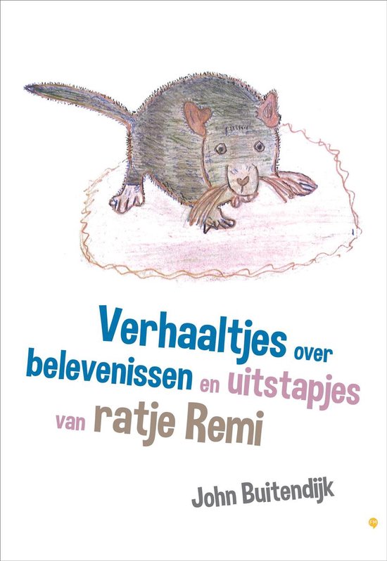Verhaaltjes over belevenissen en uitstapjes van ratje Remi, John ...