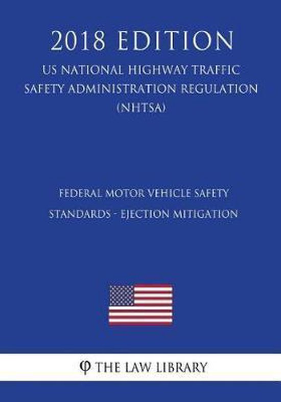 Federal Motor Vehicle Safety Standards - Ejection Mitigation (US ...