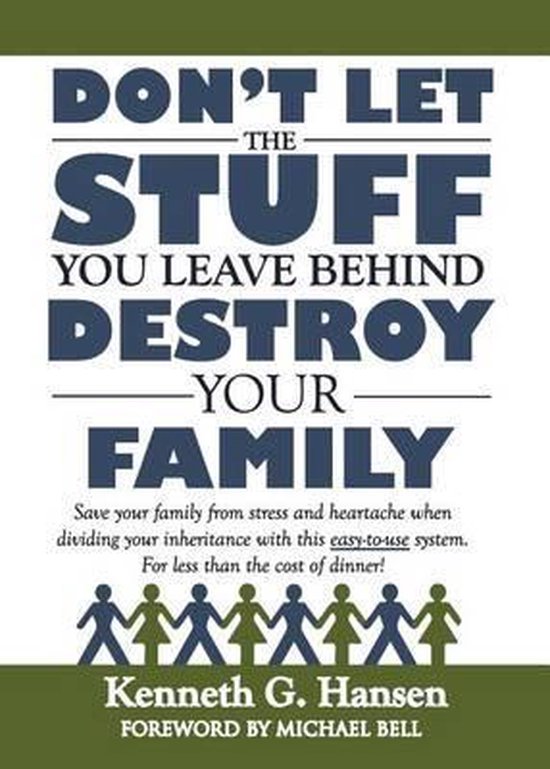 Don't Let the Stuff You Leave Behind Destroy Your Family, Kenneth G ...