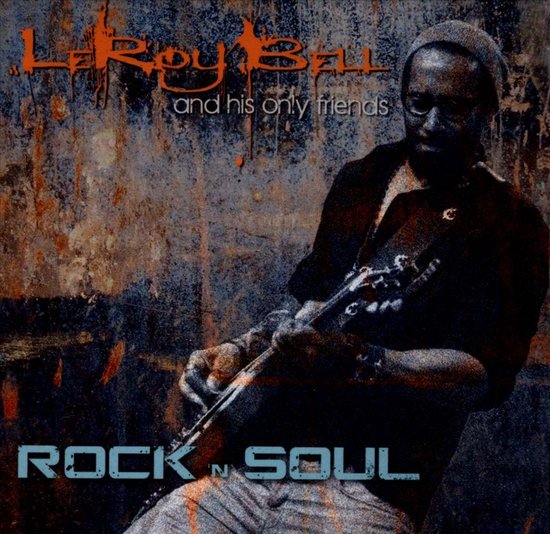 Leroy Bell - Rock'n'soul (CD), Leroy Bell | CD (album) | Muziek | bol.com
