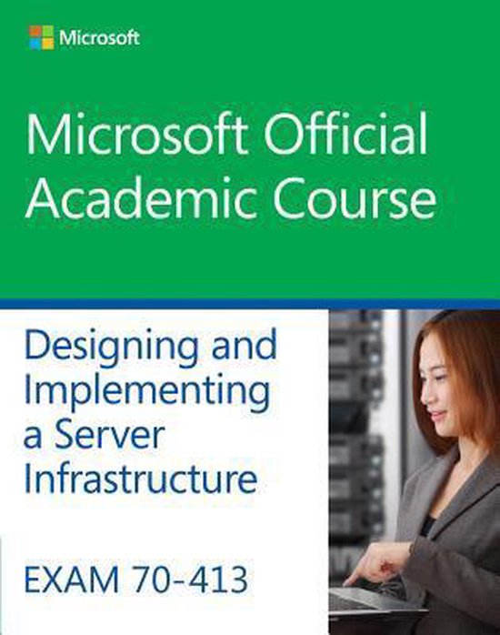Exam 70-413 Designing and Implementing a Server Infrastructure | 9781118789186 |... | bol.com