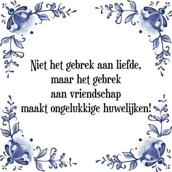 Tegeltje met Spreuk (Tegeltjeswijsheid): Niet het gebrek aan liefde, maar het gebrek... | bol