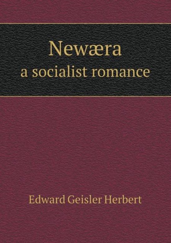 Newaera a socialist romance, Edward Geisler Herbert | 9785518587816 ...
