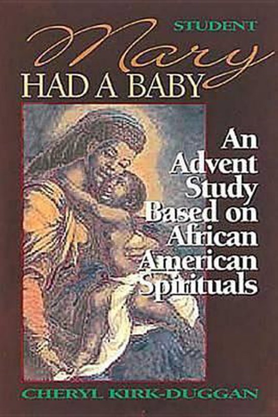 Mary Had a Baby: An Advent Study Based on African American Spirituals ...