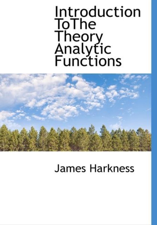 Introduction Tothe Theory Analytic Functions, James Harkness | 9781117919805 | Boeken | bol.com
