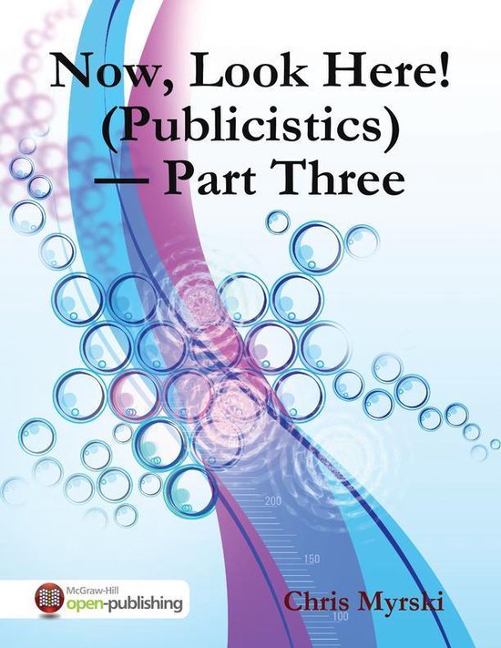 Now, Look Here! (Publicistics) — Part Three (ebook), Chris Myrski ...