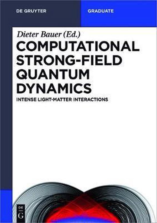 Computational Strong-Field Quantum Dynamics | 9783110417258 | Boeken | bol.com