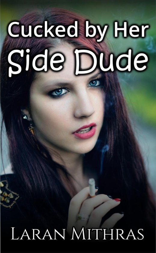 Cucked by Her Side Dude (ebook), Laran Mithras | 1230002481302 | Boeken ...
