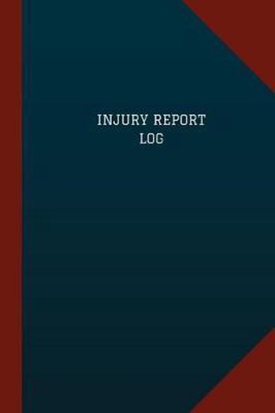 Injury Report Log (Logbook, Journal - 124 Pages, 6 X 9), Logbook ...