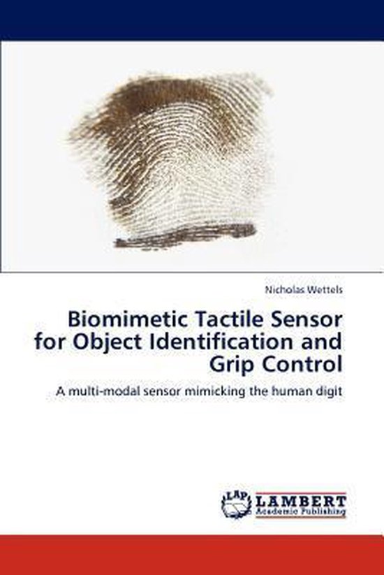 Biomimetic Tactile Sensor for Object Identification and Grip Control | 9783846525982 |... | bol.com