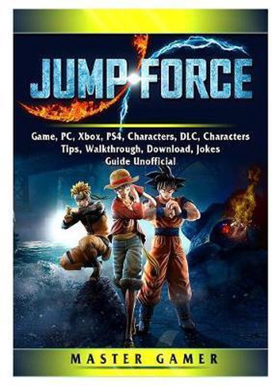 Jump Force Game, Pc, Xbox, Ps4, Characters, DLC, Characters, Tips ...