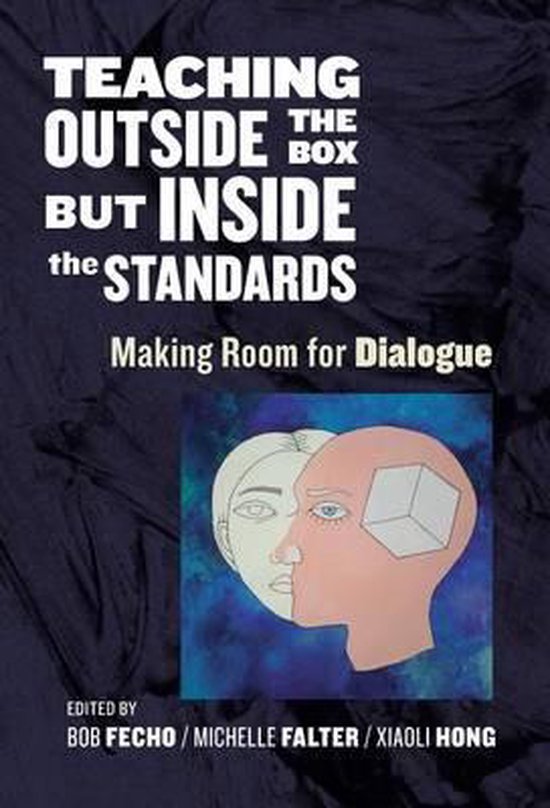 Teaching Outside the Box but Inside the Standards | 9780807757482 ...