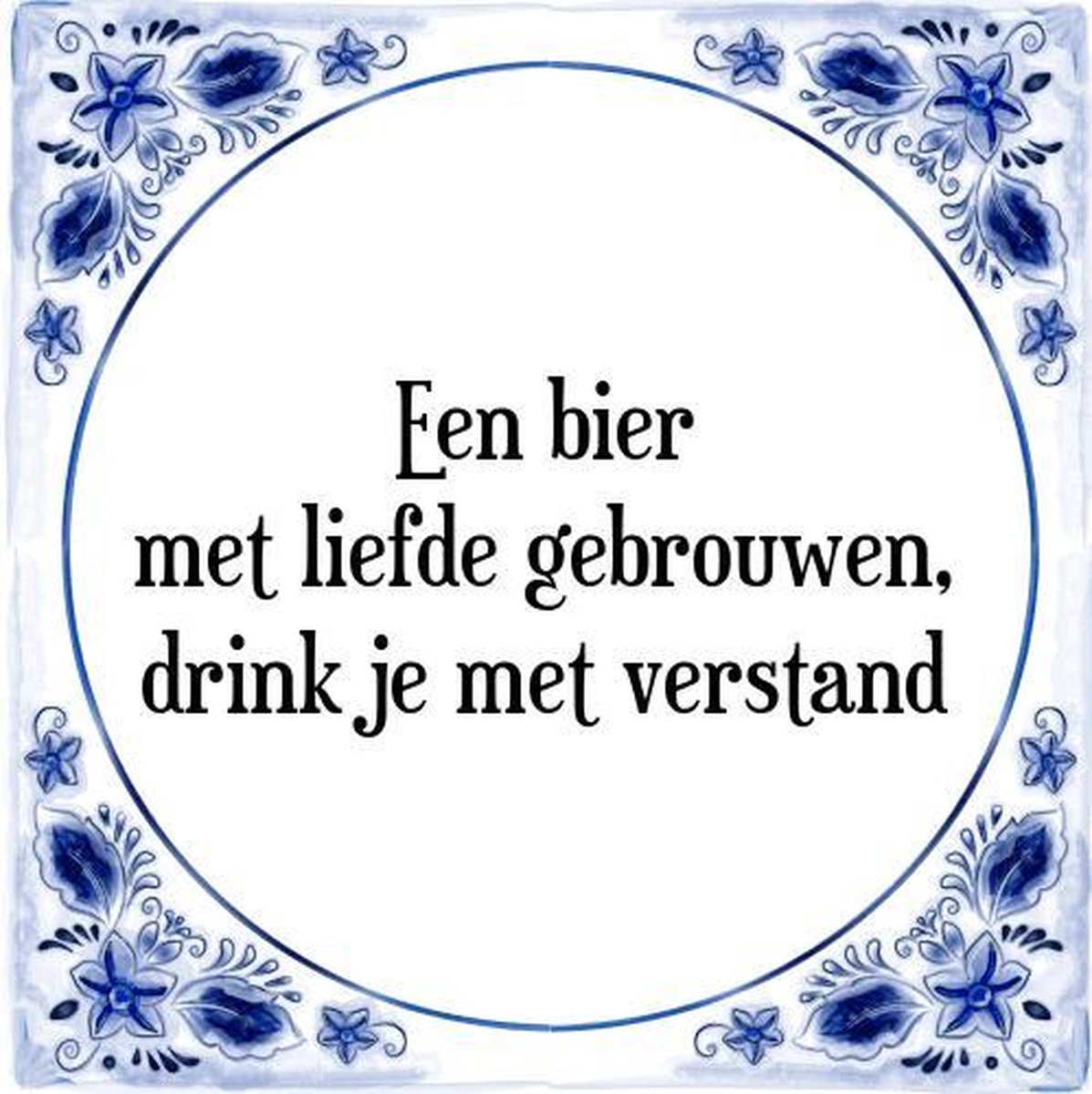 Tegeltje met Spreuk (Tegeltjeswijsheid): Een bier met liefde gebrouwen ...