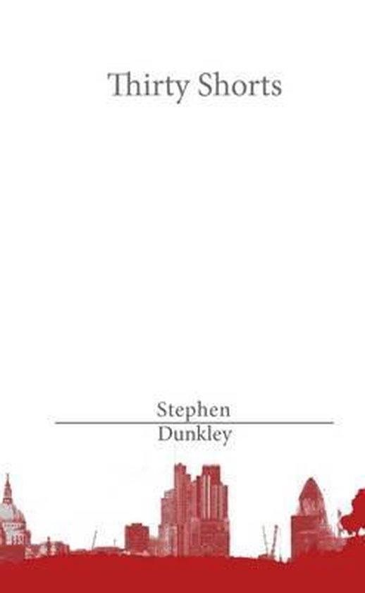 Thirty Shorts, Stephen Dunkley | 9781291966312 | Boeken | bol