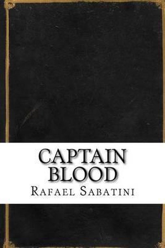 Captain Blood, Rafael Sabatini | 9781539304852 | Boeken | bol.com