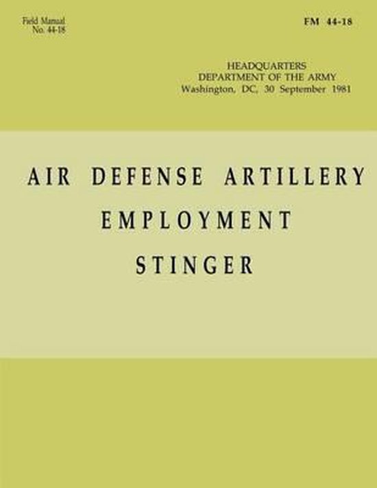 Air Defense Artillery Employment, Stinger (FM 44-18) | 9781480009776 ...